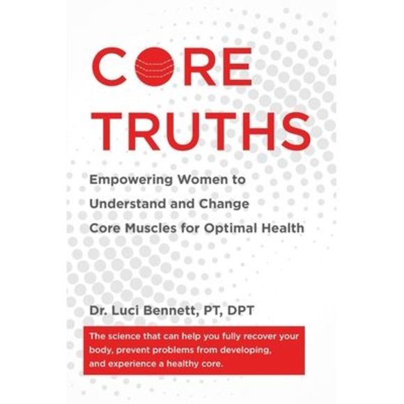 Luci Bennett | Other | Core Truths Empowering Women To Understand And ... Luci Bennett | Other | Core Truths Empowering Women To Understand And ...
